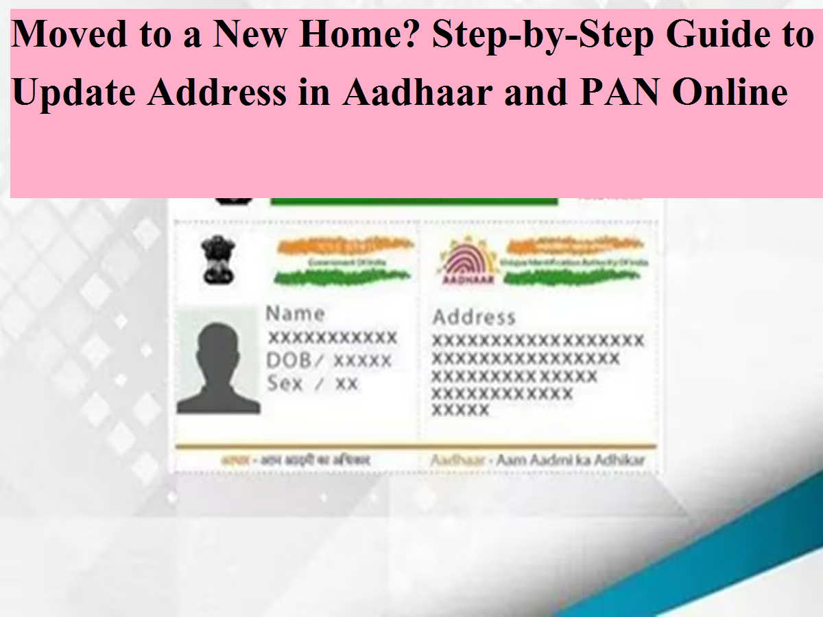 Moved to a New Home? Step-by-Step Guide to Update Address in Aadhaar ...