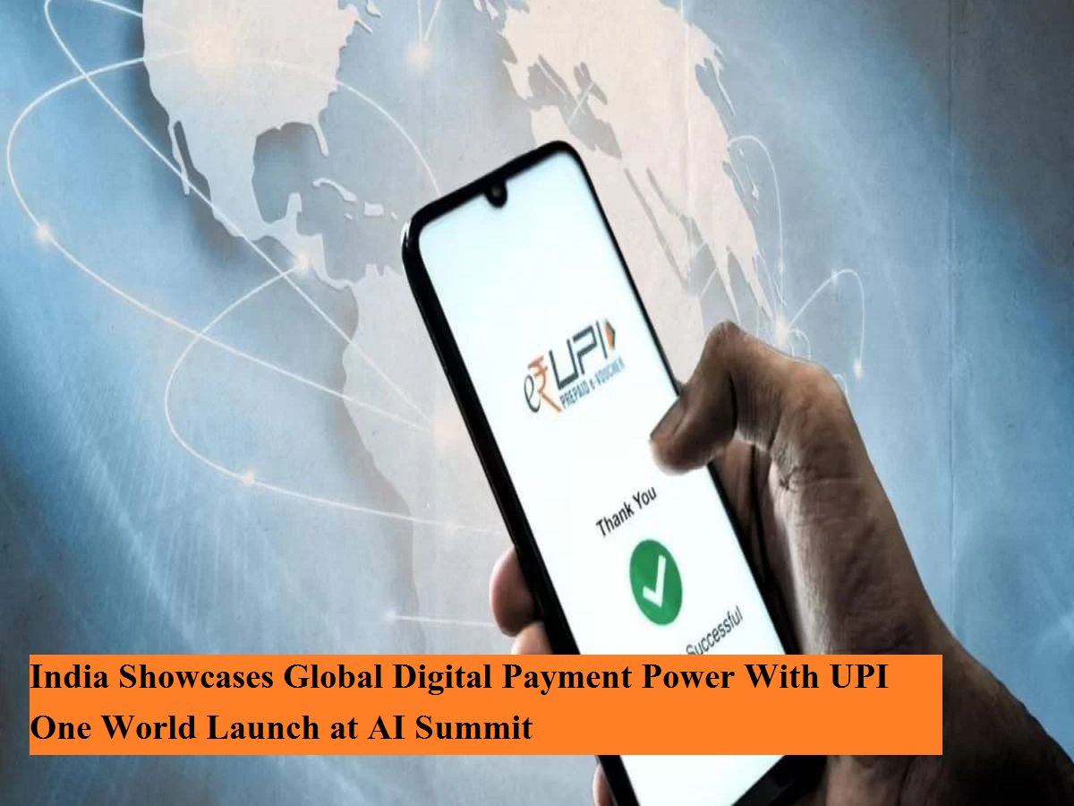 India Showcases Global Digital Payment Power With UPI One World Launch ...
